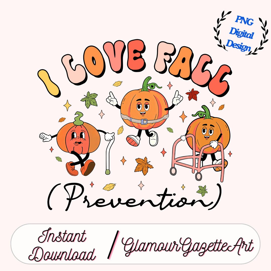 I Love Fall Prevention Nurse Fall Png, Nurse Png, Thanksgiving Nurse ...