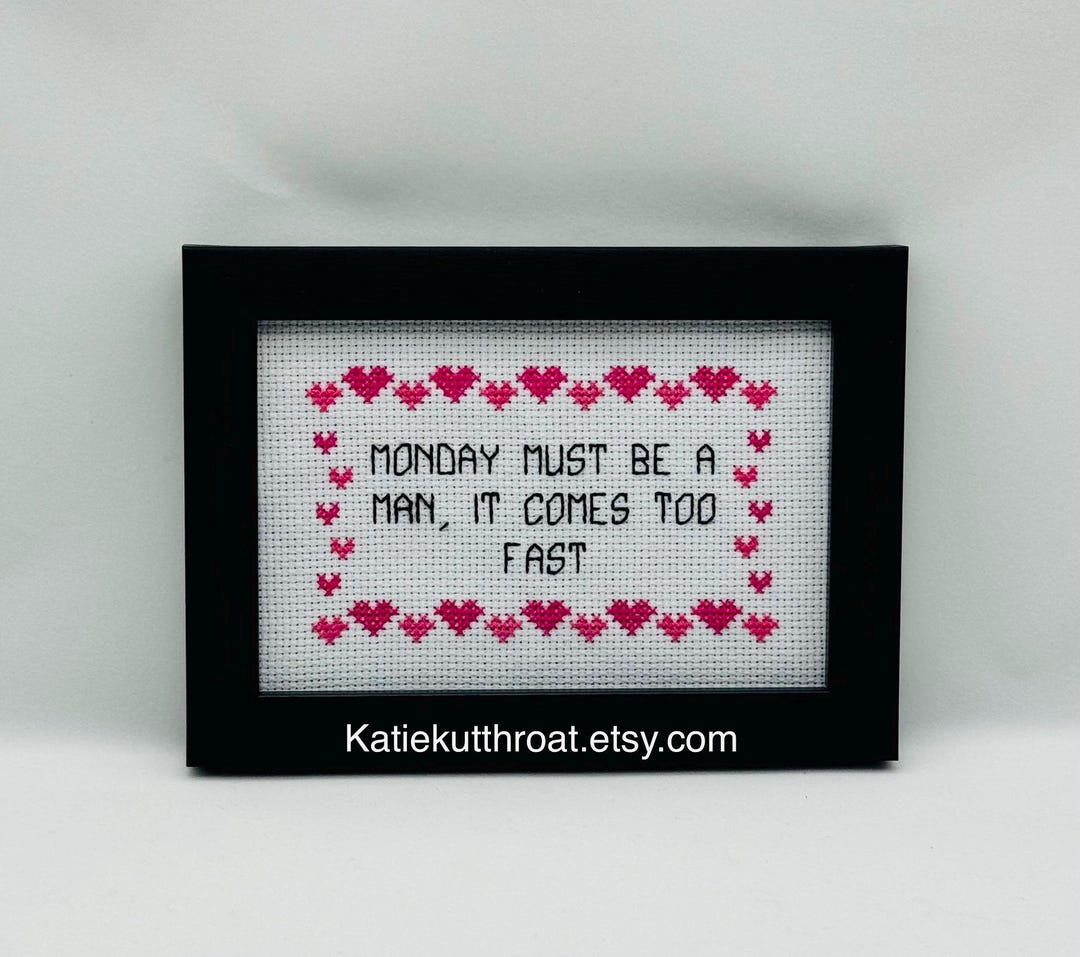 Snarky Monday Must Be A Man, It Comes Too Fast Subverisve Funny Cross ...
