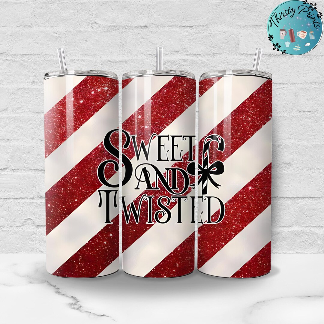 Sweet and Twisted Christmas Tumbler 20 Oz, Sublimated, Hot or Cold ...