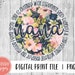 Mamaw Floral Sublimation Design PNG File for Sublimation Print Transfer Printable Floral ...