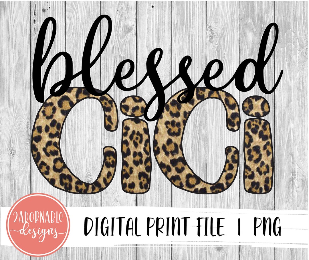 Blessed Cici Sublimation Design PNG File for Sublimation Print Transfer ...