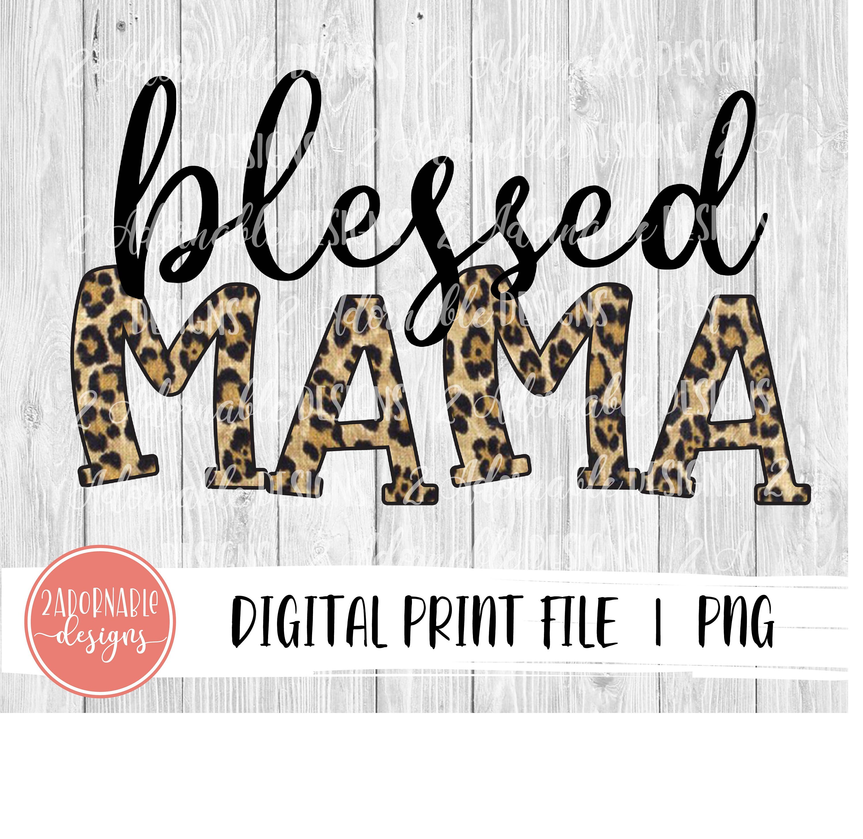 Blessed Mama Sublimation Design PNG File for Sublimation - Etsy