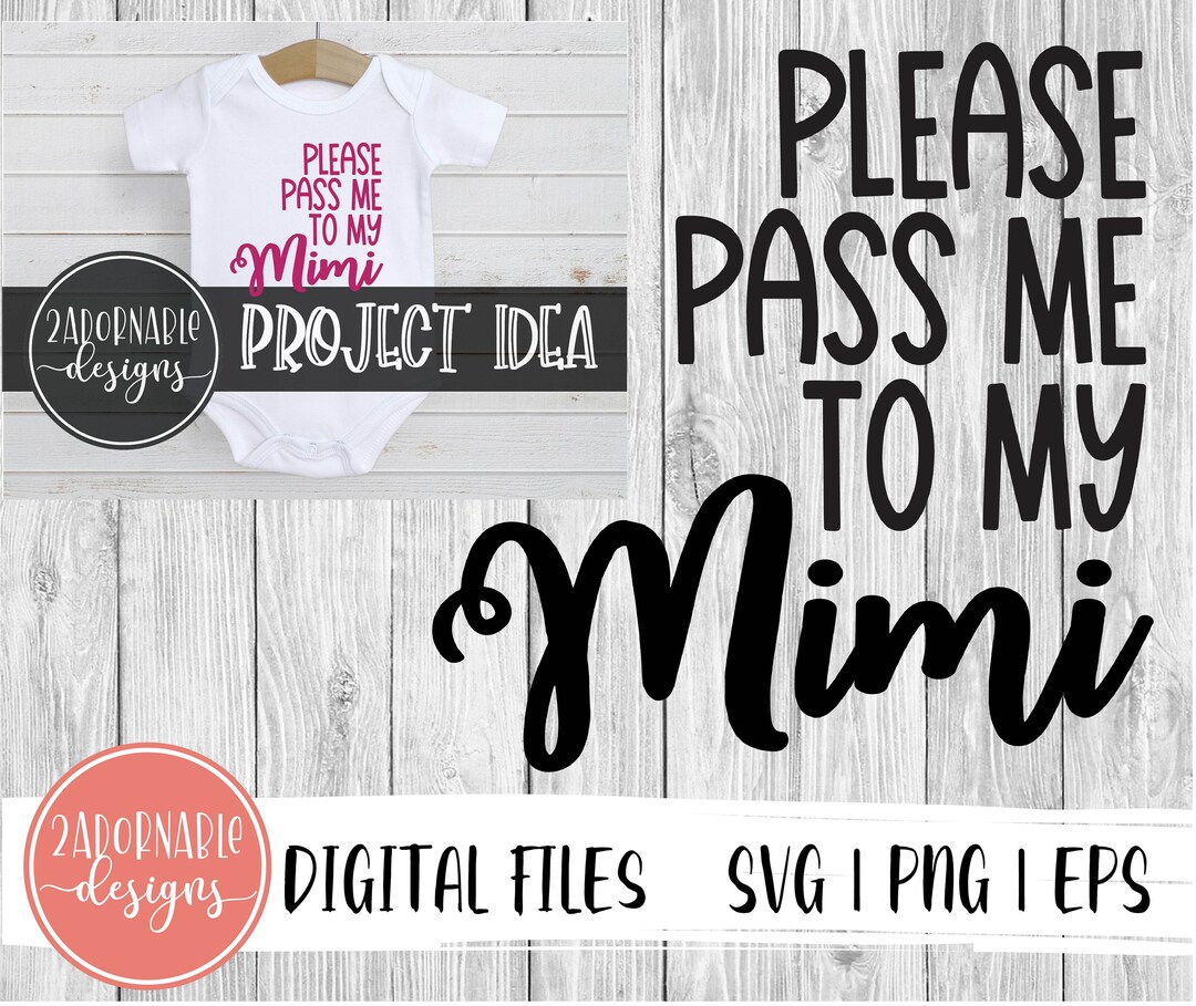 Please Pass Me to My Mimi SVG Design for Vinyl Cutting Machine SVG ...