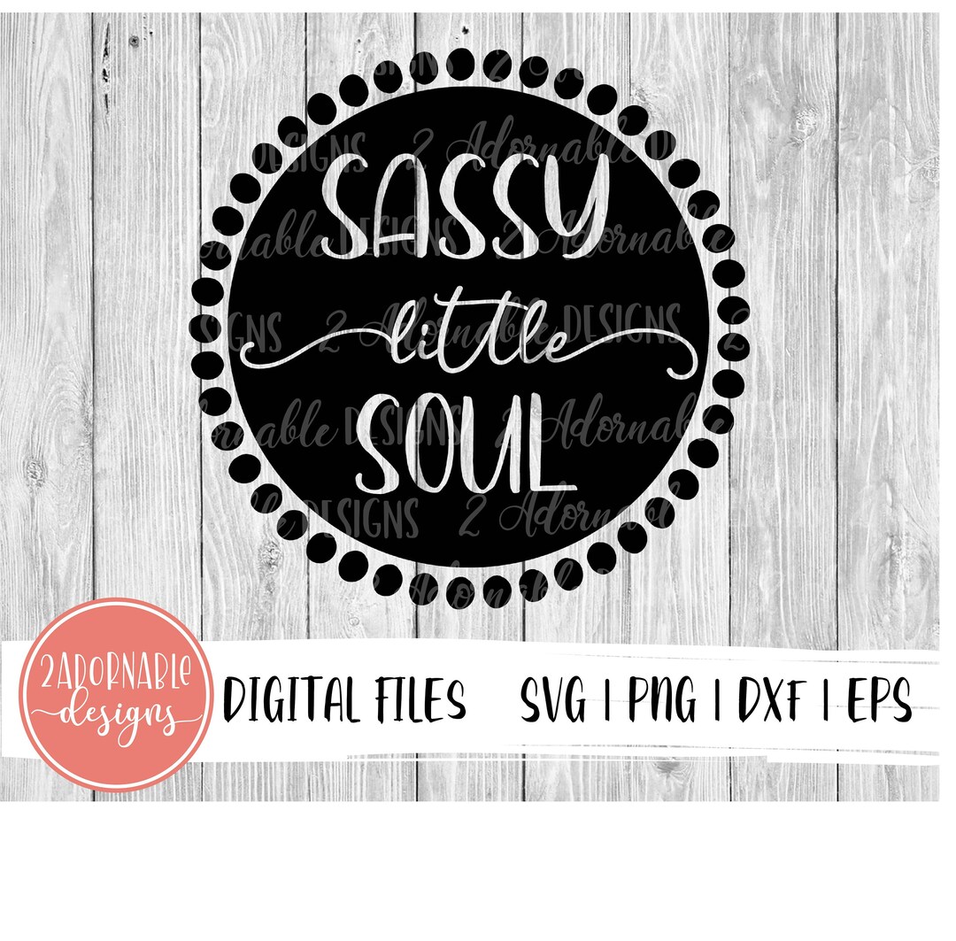 Sassy Little Soul SVG Design for Vinyl Cutting Machine SVG Design for ...