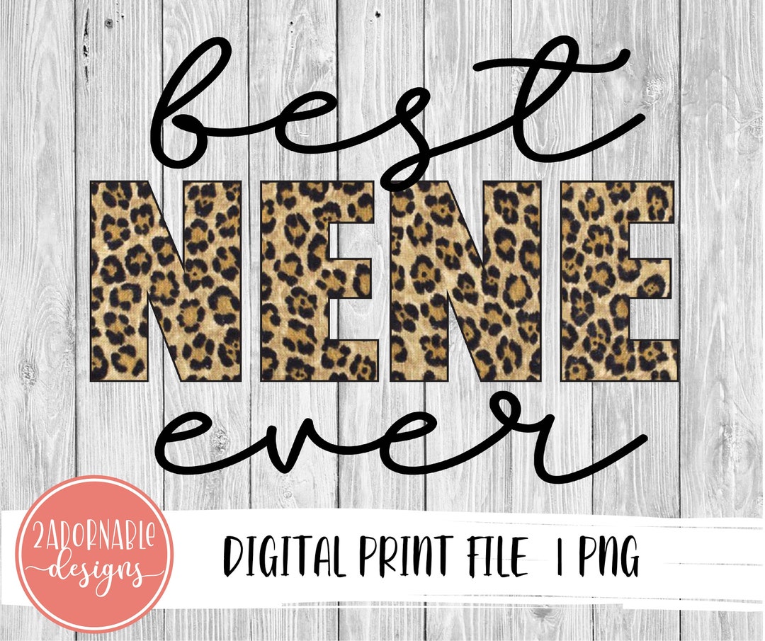Best NENE Ever Sublimation Design | PNG File for Sublimation Print ...