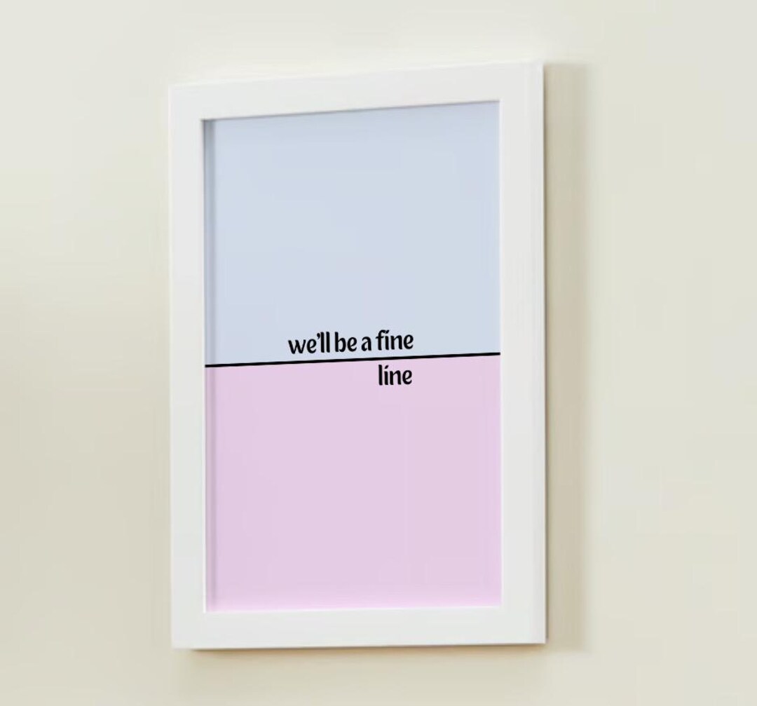 Harry Styles Fine Line Inspired Poster Well Be a Fine Line HS3 HS4 HS1 ...
