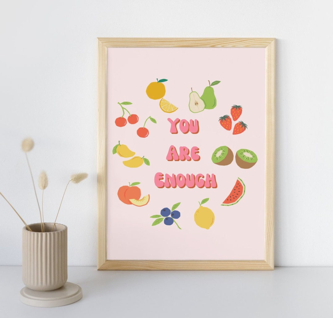 You Are Enough Poster - Fruity - Wall Art - Digital Download ...