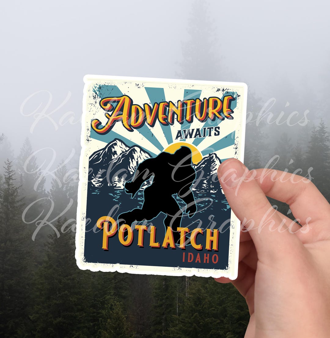 Potlatch Idaho Sasquatch Big Foot Adventure Awaits Die-cut Premium ...