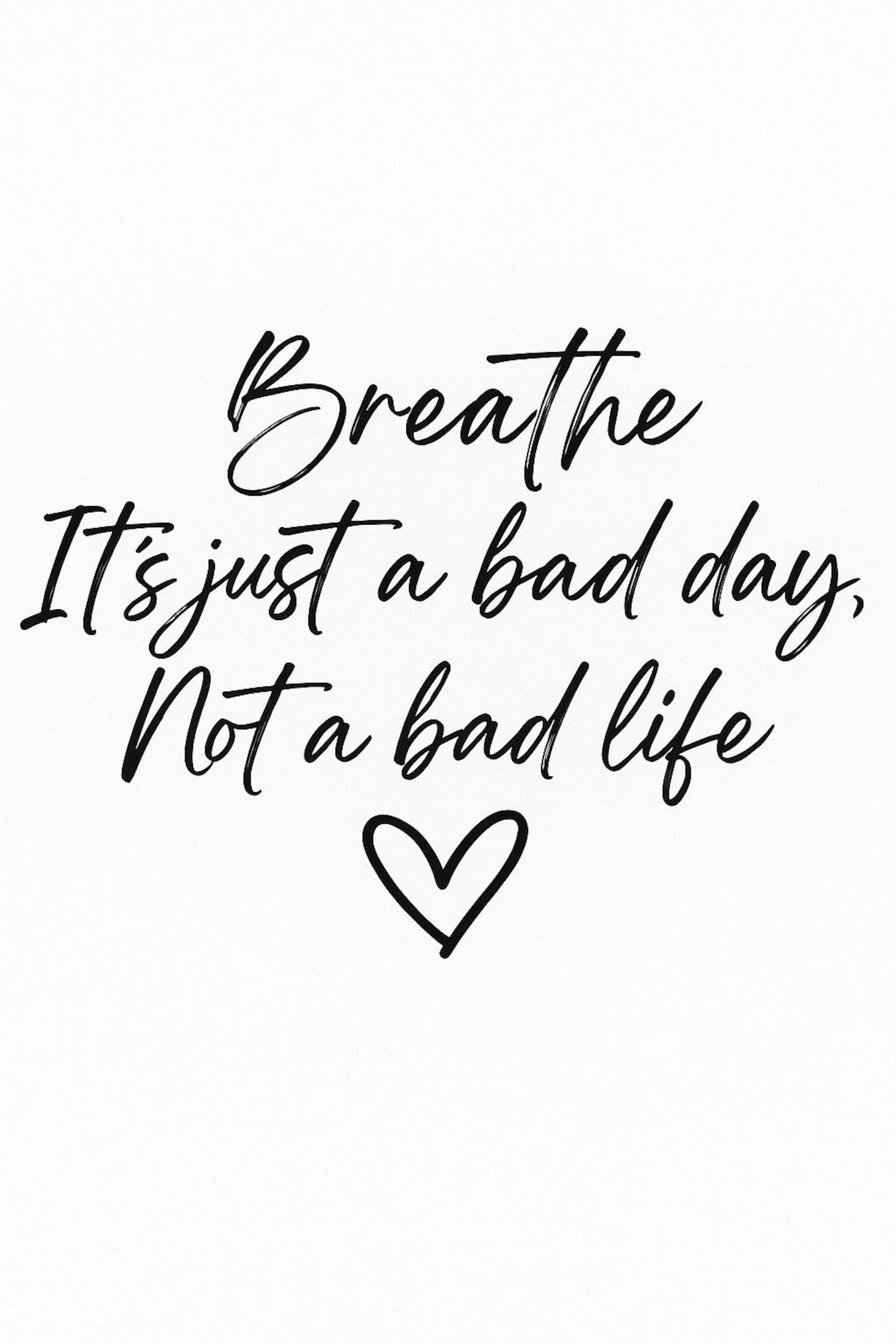 Svg, Breathe Its Just a Bad Day Not a Bad Life. - Etsy