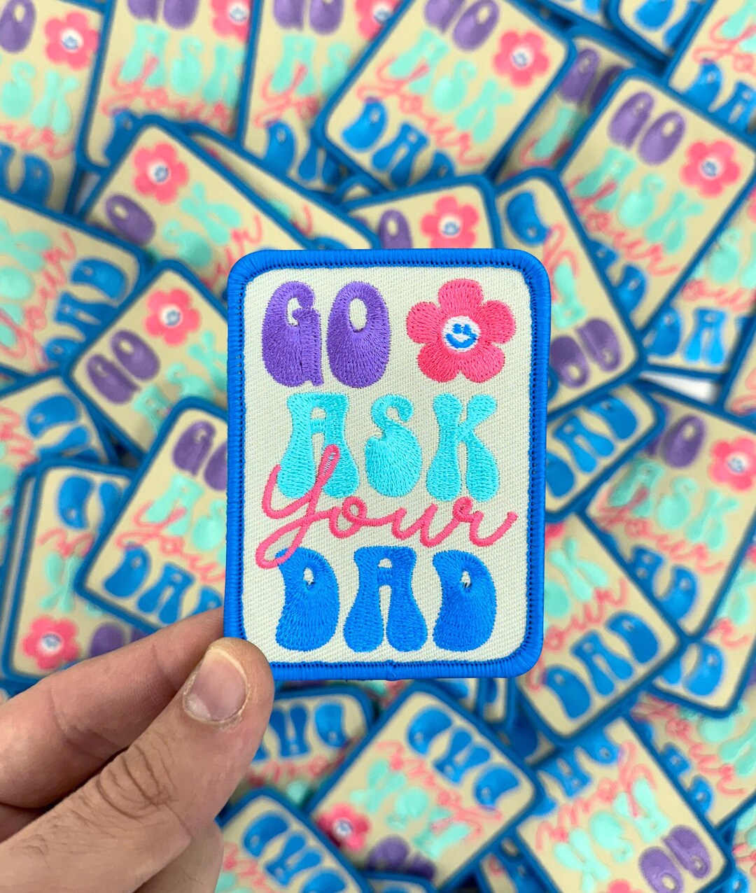 Go Ask Your Dad Embroidered Patch, Iron on Patch, DIY Patch, Patch for ...