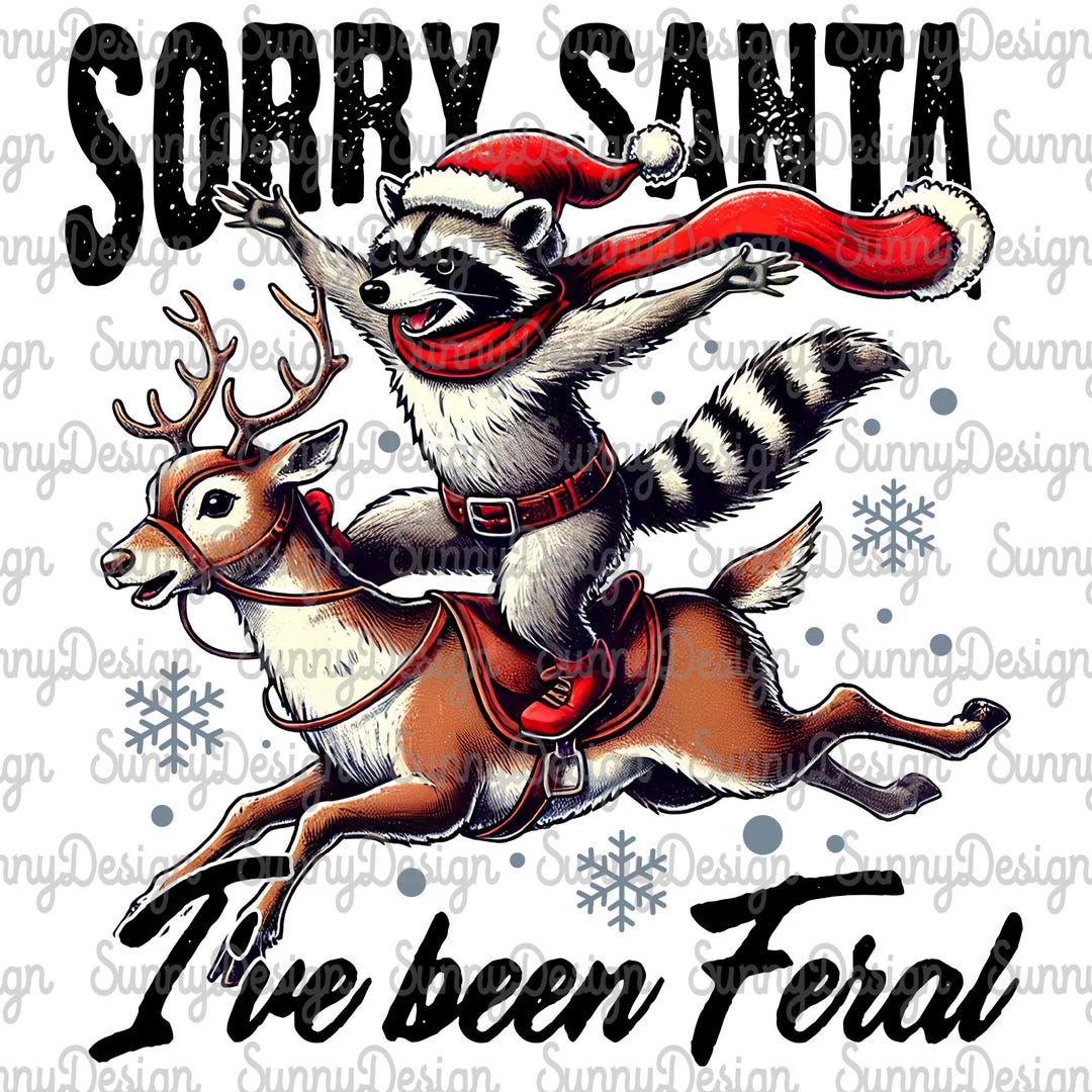 Sorry Santa I've Been Feral Png, Funny Raccoon With Santa Claus Hat Png ...