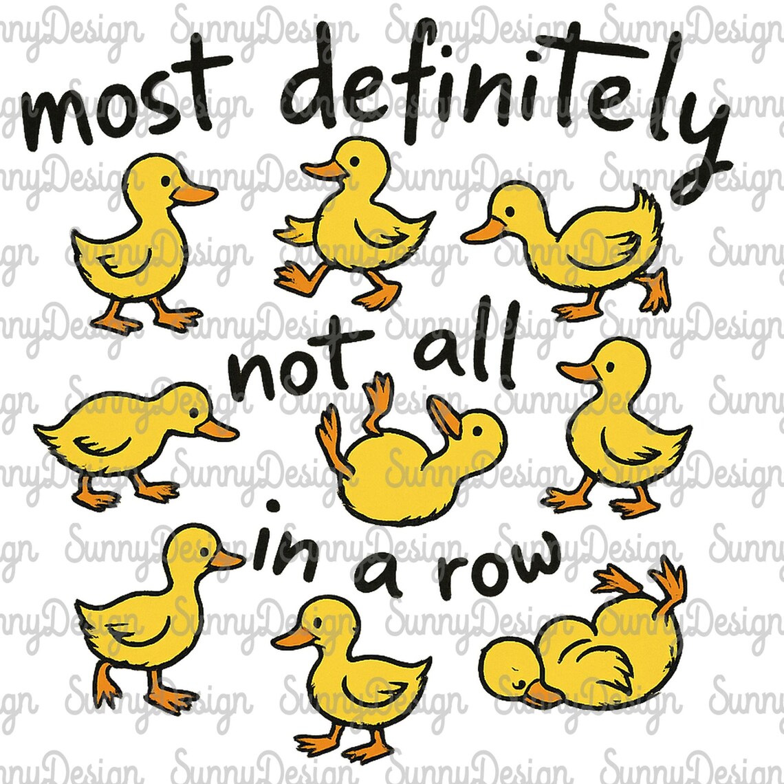 Most Definitely Not All in A Row Png, Funny Duck Png, Sarcastic Saying ...