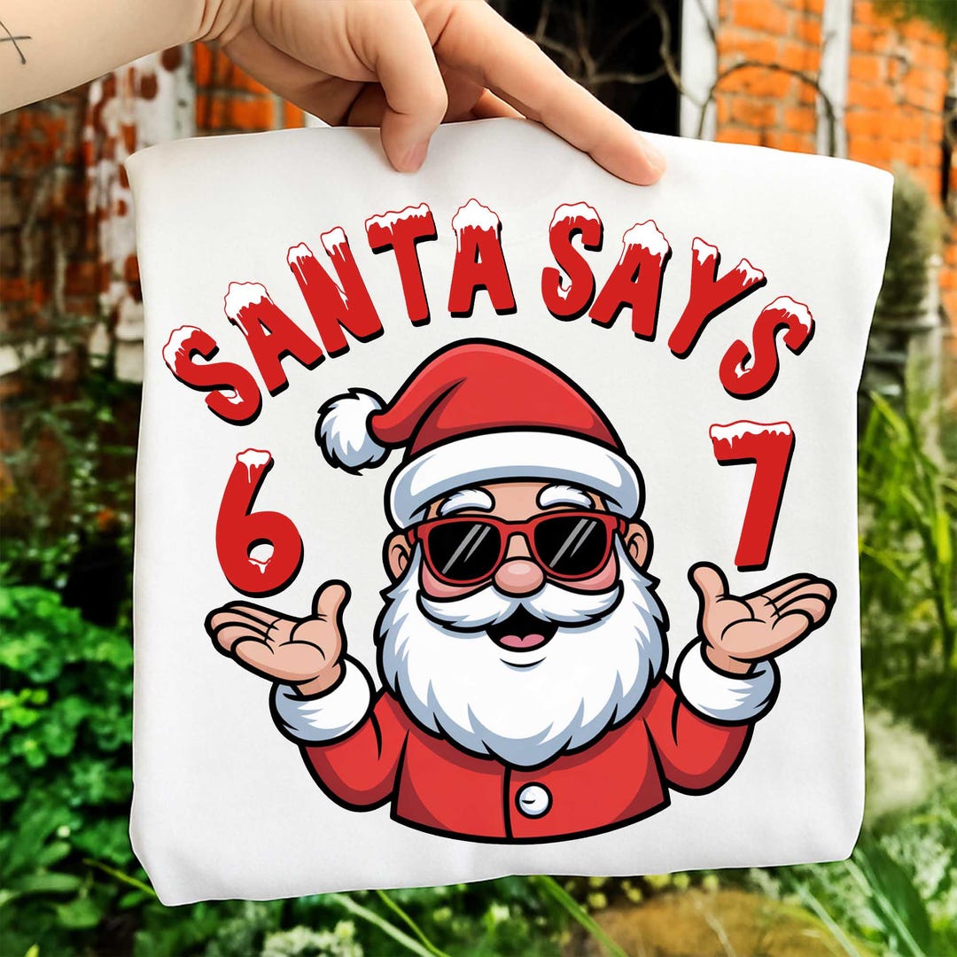 Santa Says Six Seven PNG, Cool Santa Meme PNG, Trendy Christmas, 67 ...