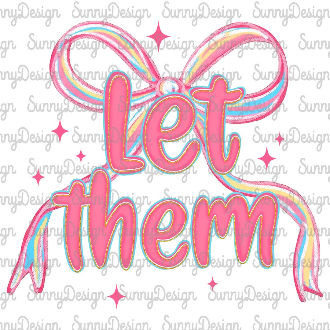 Coquette Let Them Png, Girly Pink Coquette Bow Png, Motivational Saying ...