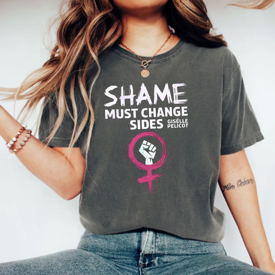 Comfort Colors Shame Must Change Sides Shirt, Feminist Shirt, Gisele ...