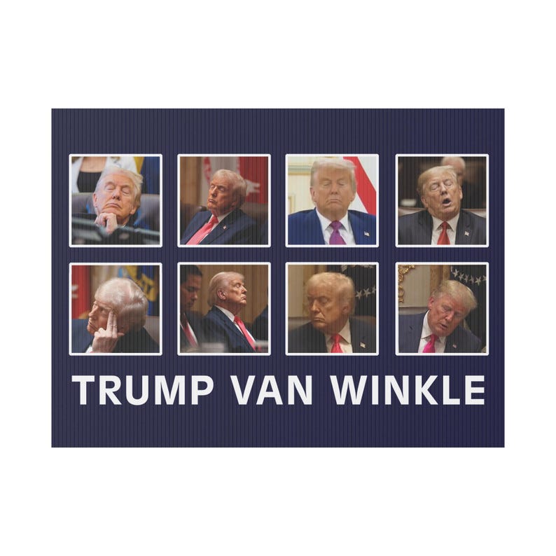 Trump Falling Asleep Yard Sign - Choose Caption "woke is Dead!" or ...
