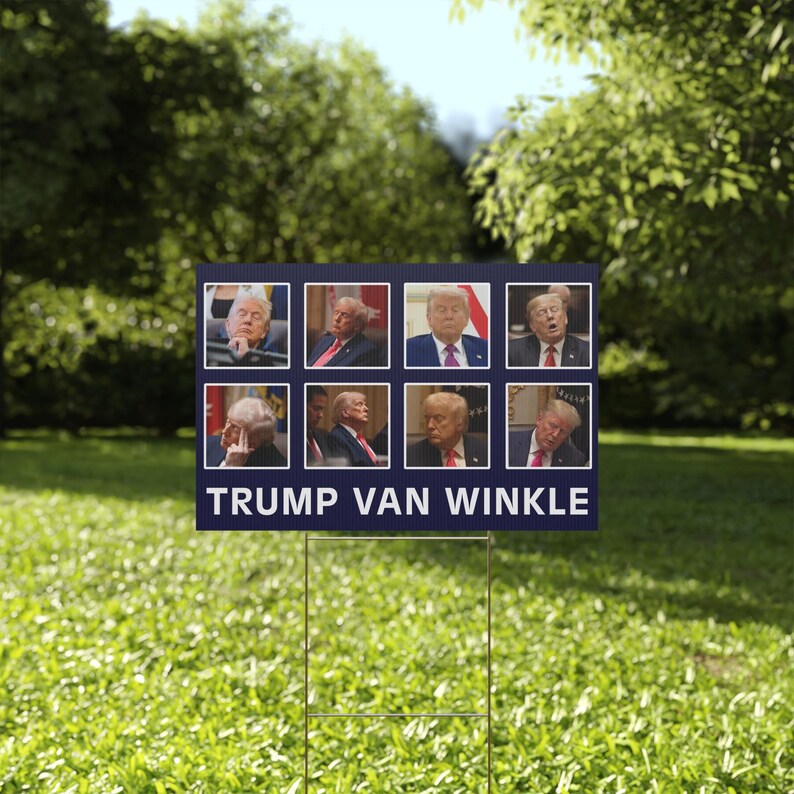 Trump Falling Asleep Yard Sign - Choose Caption "woke is Dead!" or ...