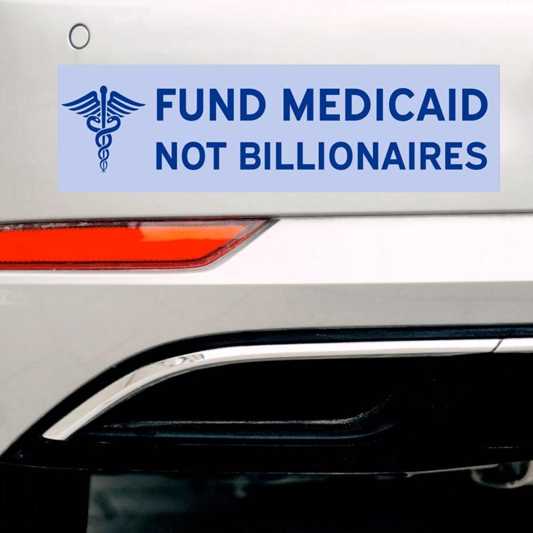 Fund Medicaid, Not Billionaires Bumper Sticker - Anti-trump Anti-elon ...