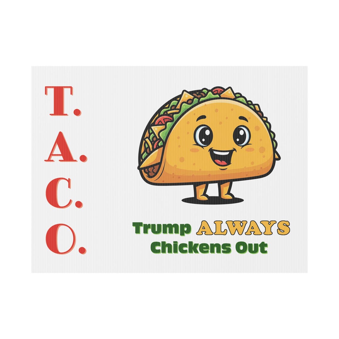 TACO - Trump Always Chickens Out - Funny Protest Yard Sign Anti-trump ...