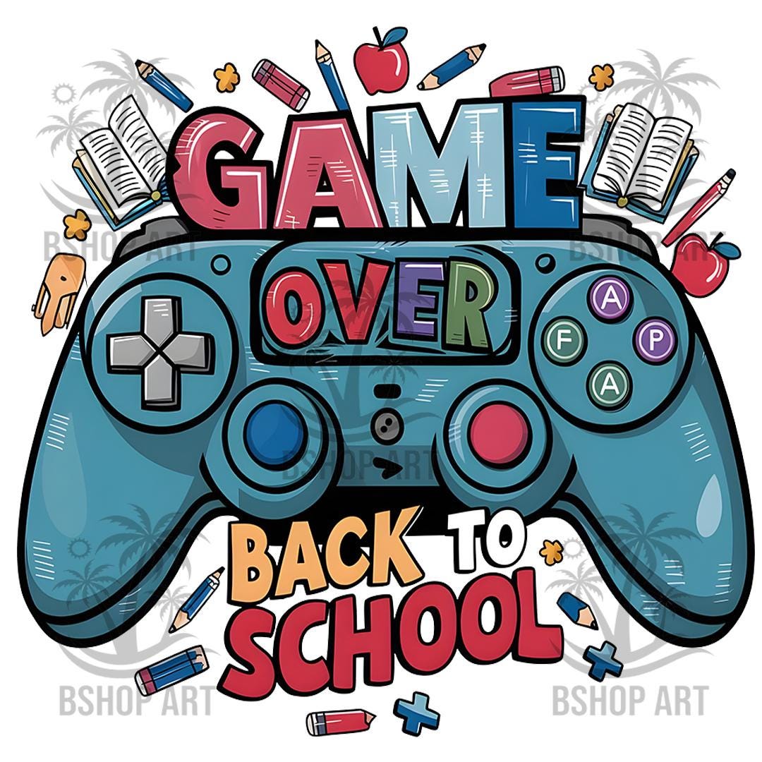 Game Over Back to School PNG Sublimation Design Download, Welcome Back ...