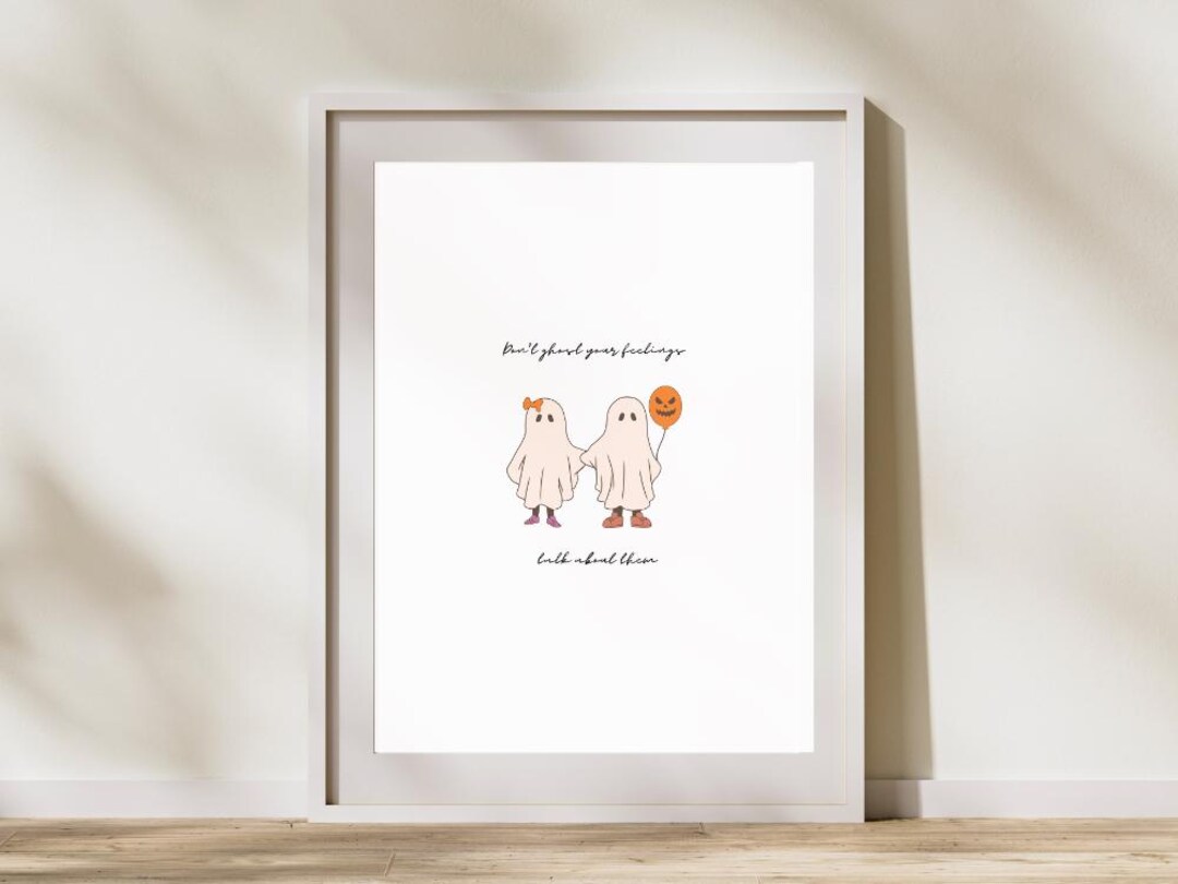 Halloween-themed Printable Wall Art, "don't Ghost Your Feelings, Talk ...