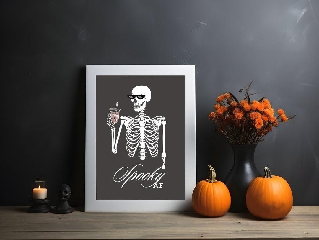 Spooky AF Skeleton Digital Print | Instant Download | Halloween Decor ...