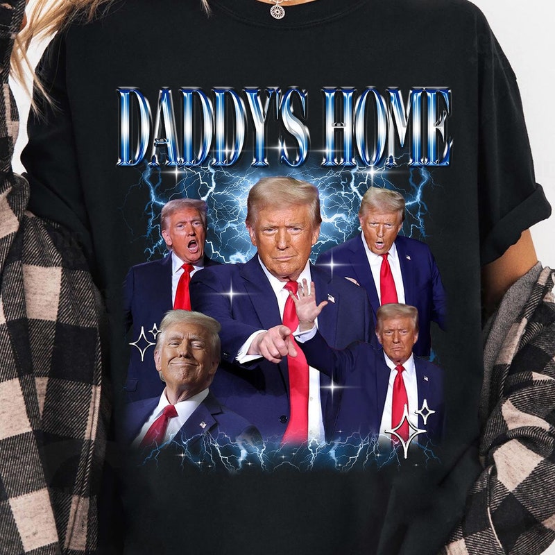 Daddys Home Shirt Trump - Etsy