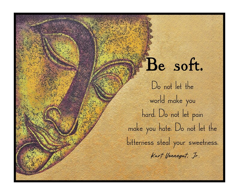 Posterizer 1 Pcs - Be Soft - Kurt Vonnegut JR - Spiritual Quotes ...