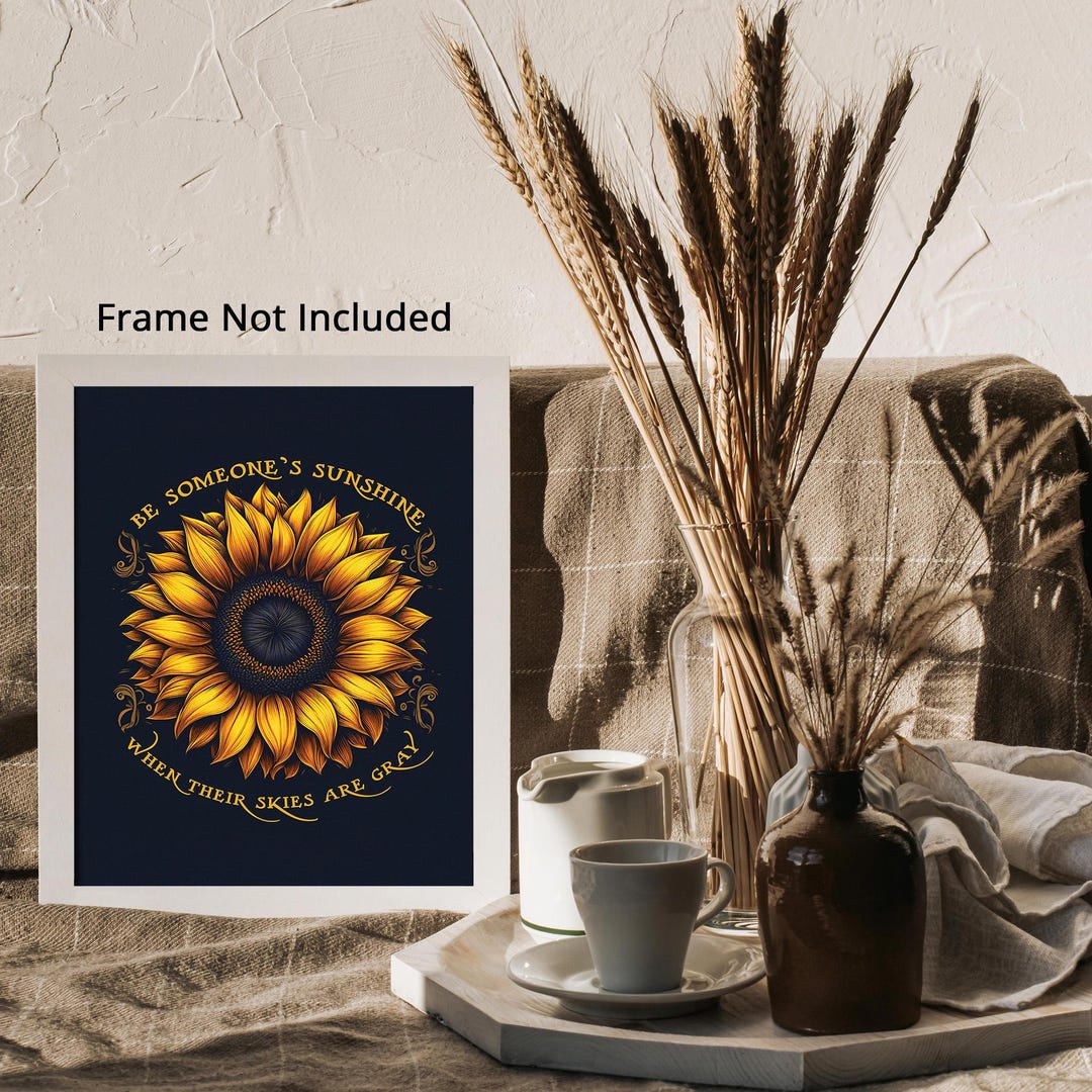 Posterizer 1 Pcs - Be Someone's Sunshine - Sunflower Poster ...