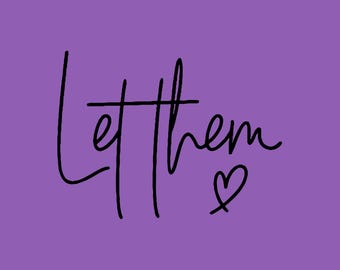 Let Them PNG SVG, Let Them Svg, Let Them Png, Mental Health Svg, Mental ...