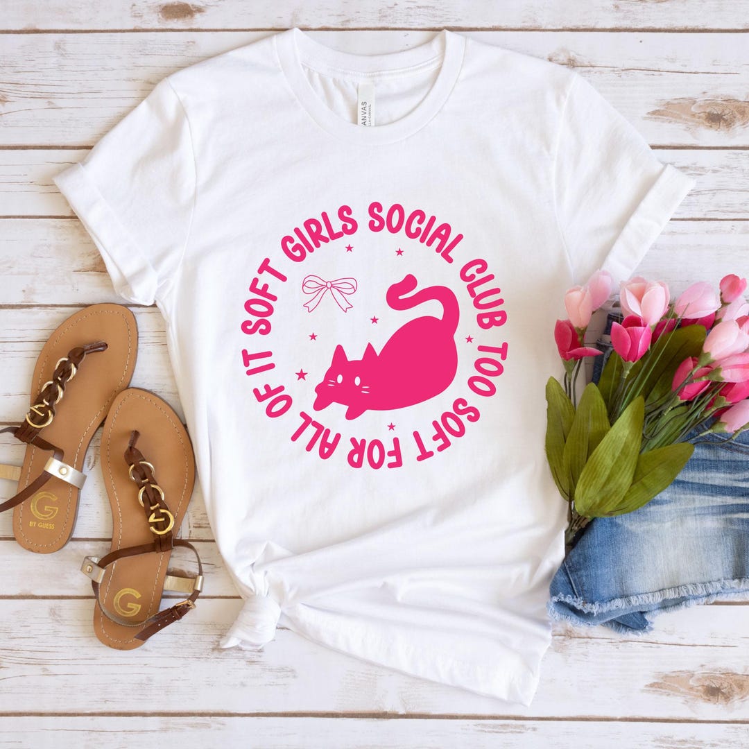 Soft Girls Social Club Too Soft for All of It Tee, Chic Graphic Tee ...