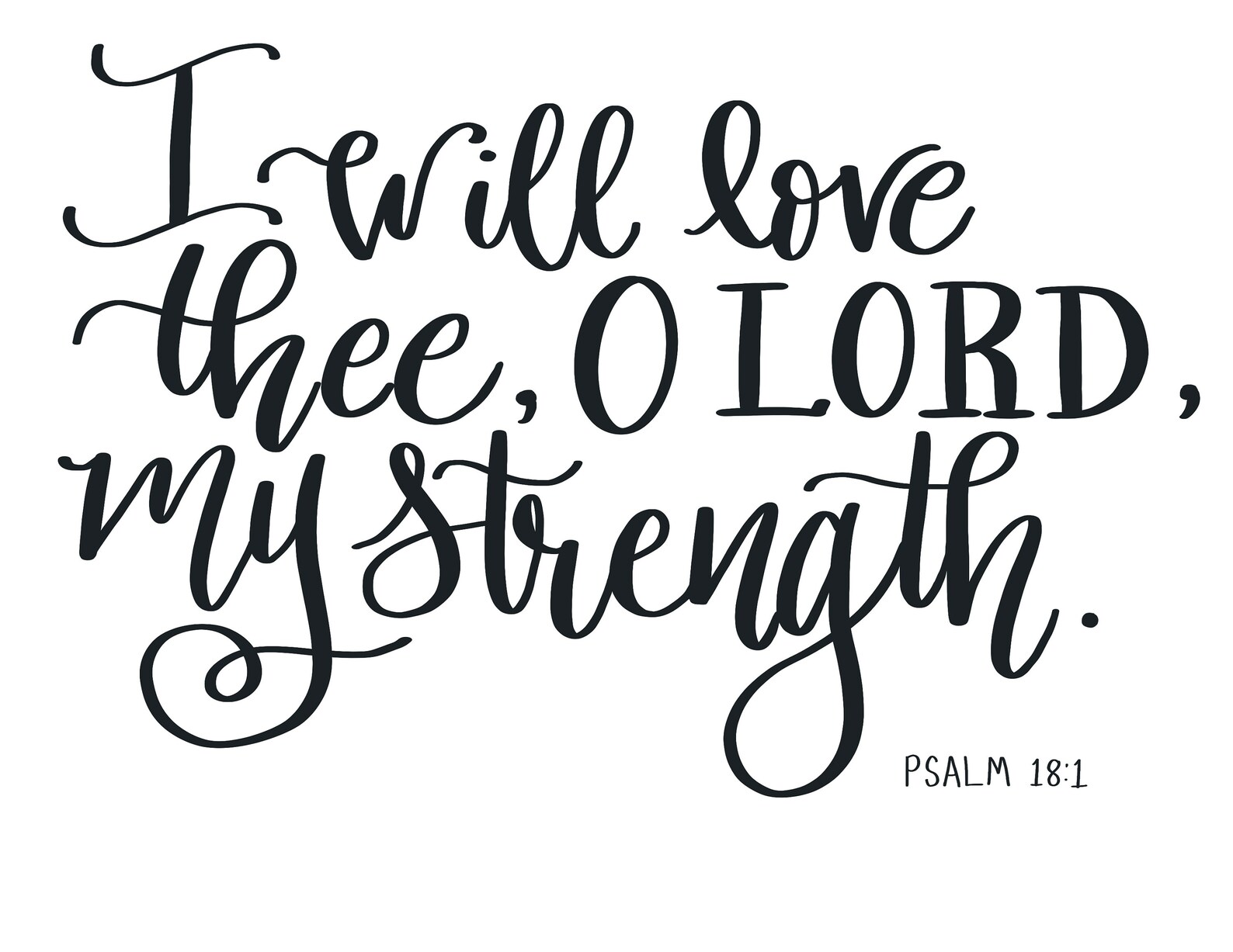 SVG File Psalm 18:1 I Will Love Thee, O Lord My Strength. Svg File ...