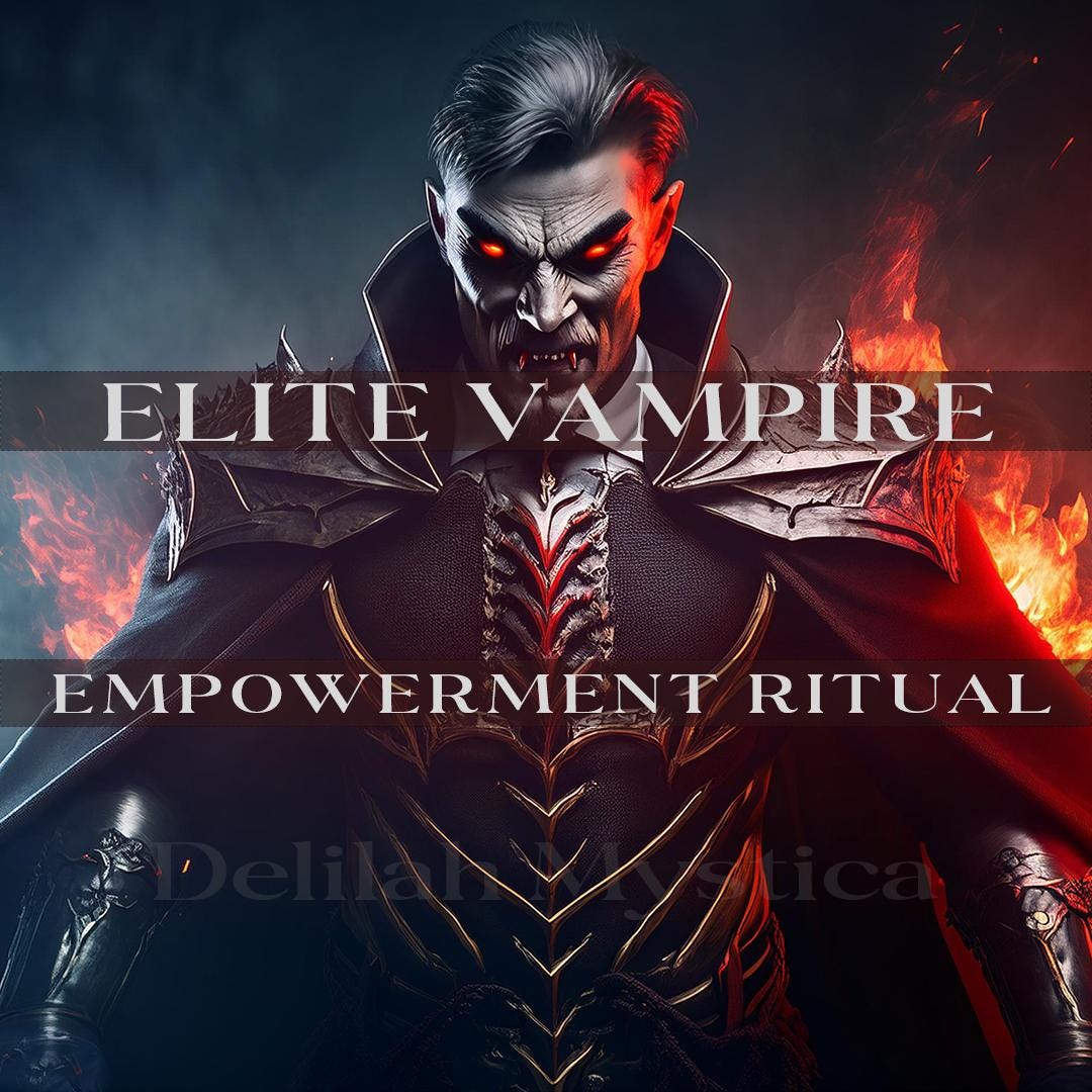 Become Elite Vampire | Ancillae Vampire Empowerment Ritual | Transform ...