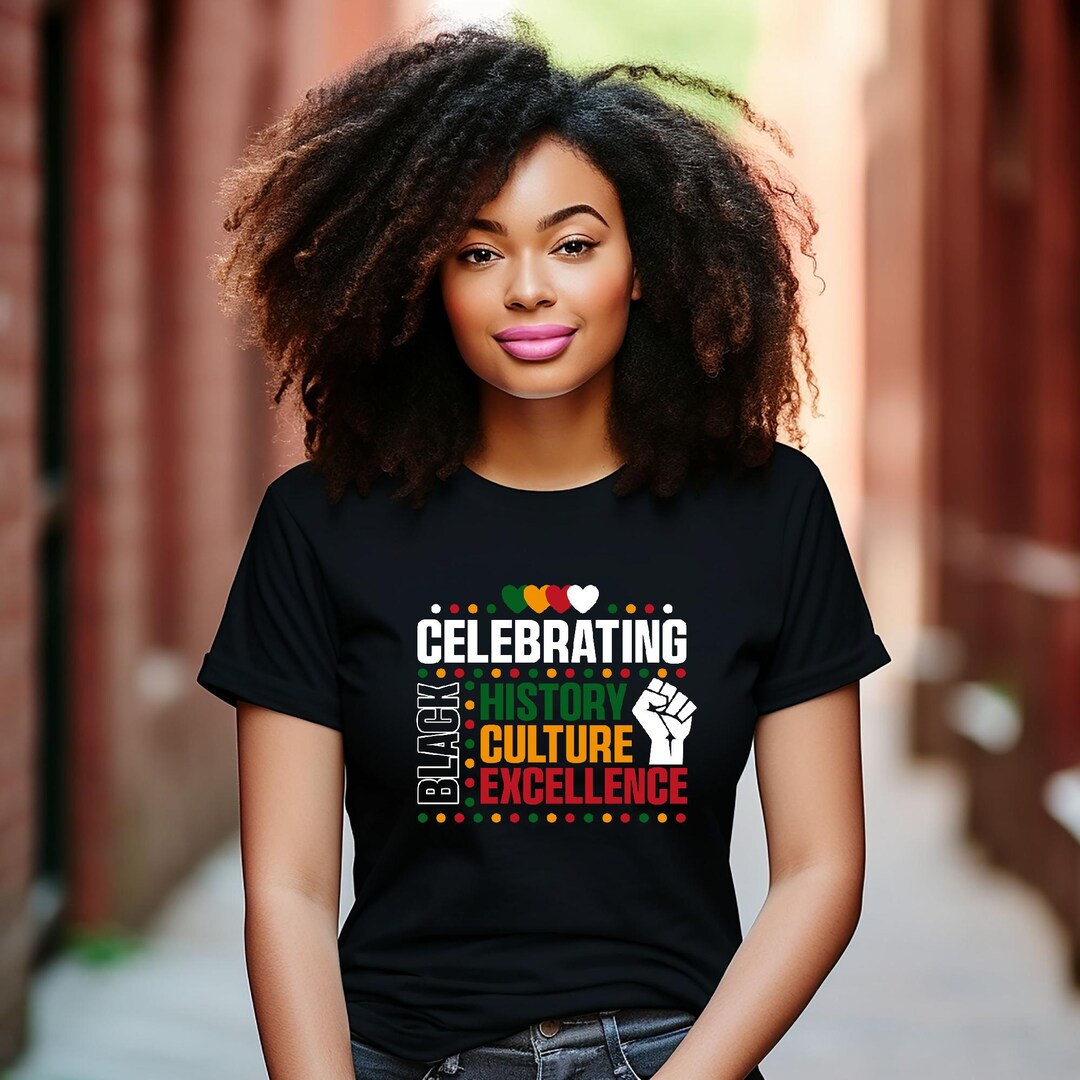 Celebrating Black T-shirt, Black History Month T Shirt, Black Culture ...
