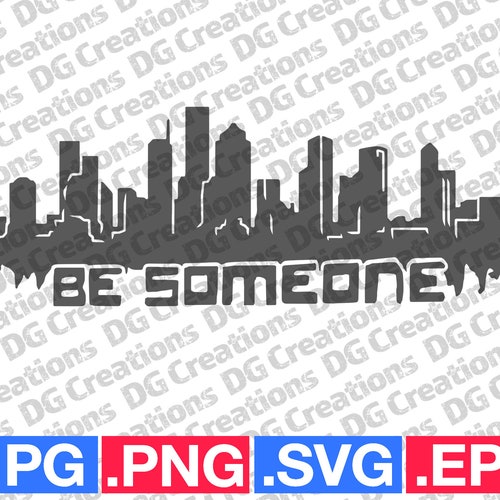 Houston Skyline Be Someone SVG Dxf Png Cricut Cameo 2 - Etsy