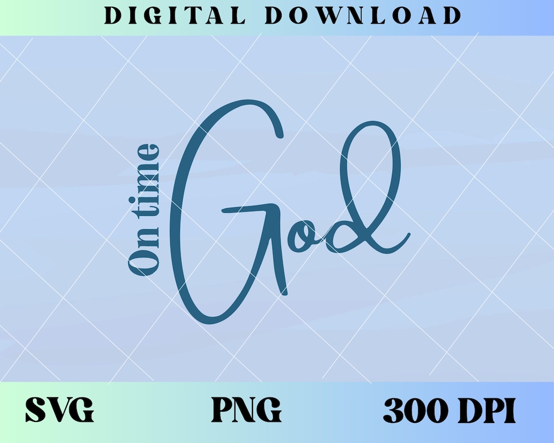 On Time God - Christian Designs PNG, Jesus Designs PNG, Digital ...