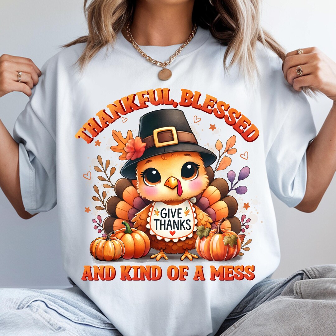Thankful Blessed and Kind O A Mess Png,happy Thanksgiving Png,give ...