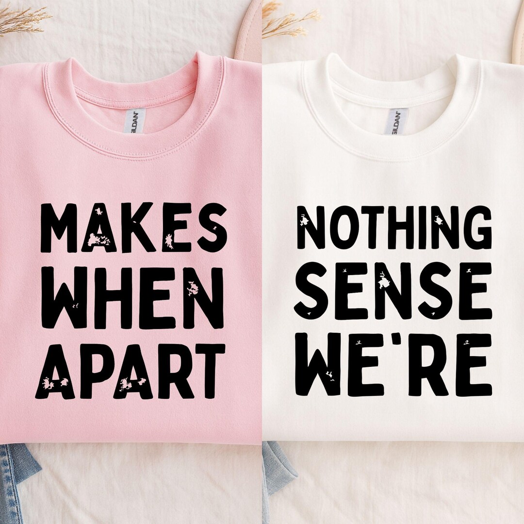 Matching Couple Hoodie Set, We’re Nothing Makes Sense Apart Sweatshirt ...