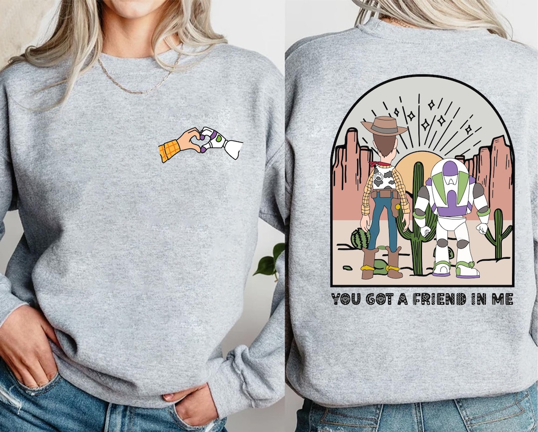 You Got A Friend in Me Sweatshirt, Disney Toy Story Sweater, Woody and ...
