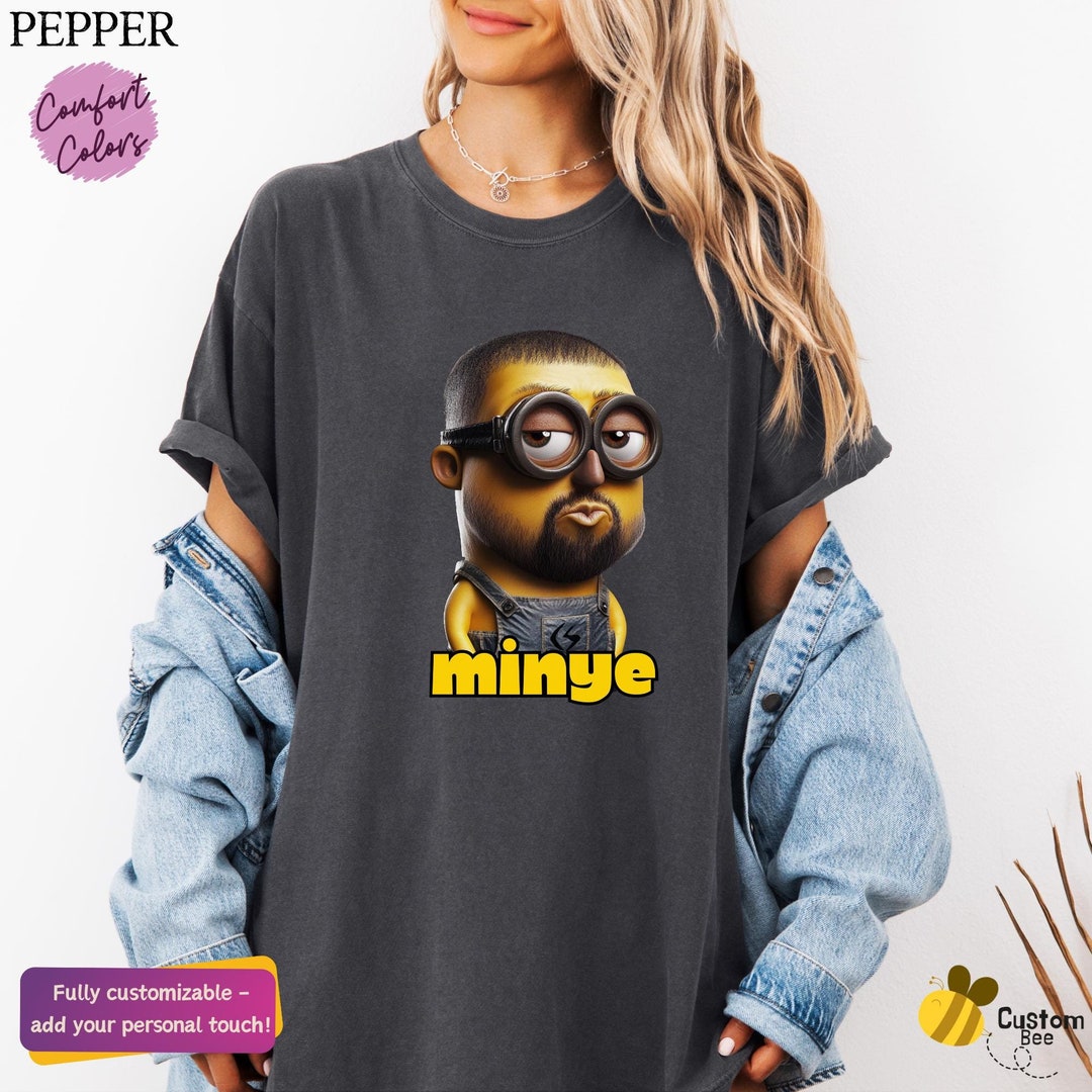 Minye T-shirt | Funny Kanye Parody Shirt Comfort Colors® Shirt - Etsy