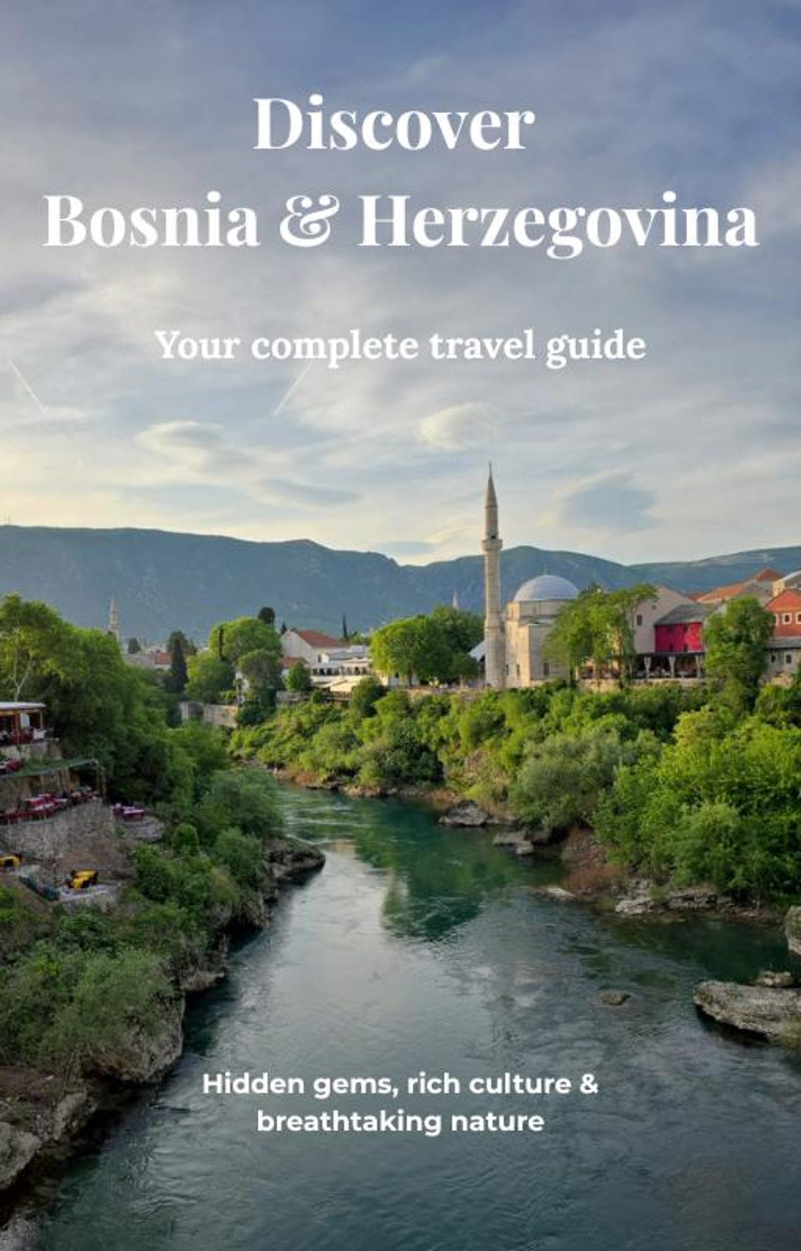 Bosnia and Herzegovina Travel Guide Local Secrets, Scenic Routes ...