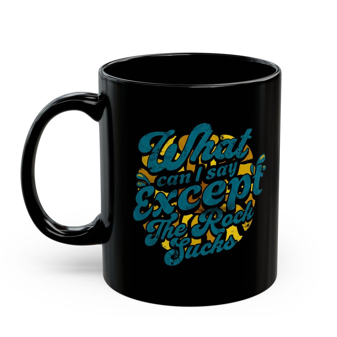 The Rock Mug Wrestling Funny the Rock What Can I Except the Rock Sucks ...