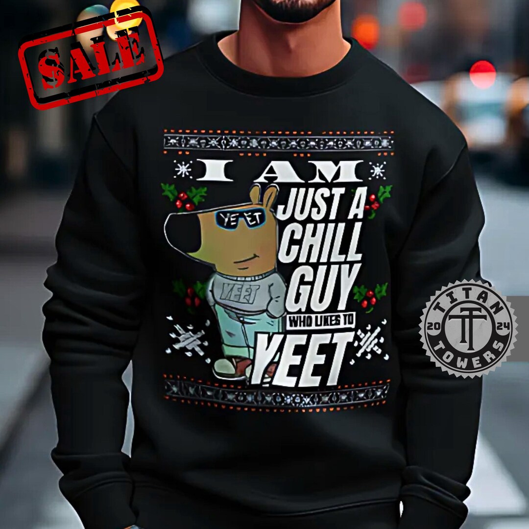 Just A Chill Guy Sweater Just A Chill Guy Who Likes to YEET Wrestling ...