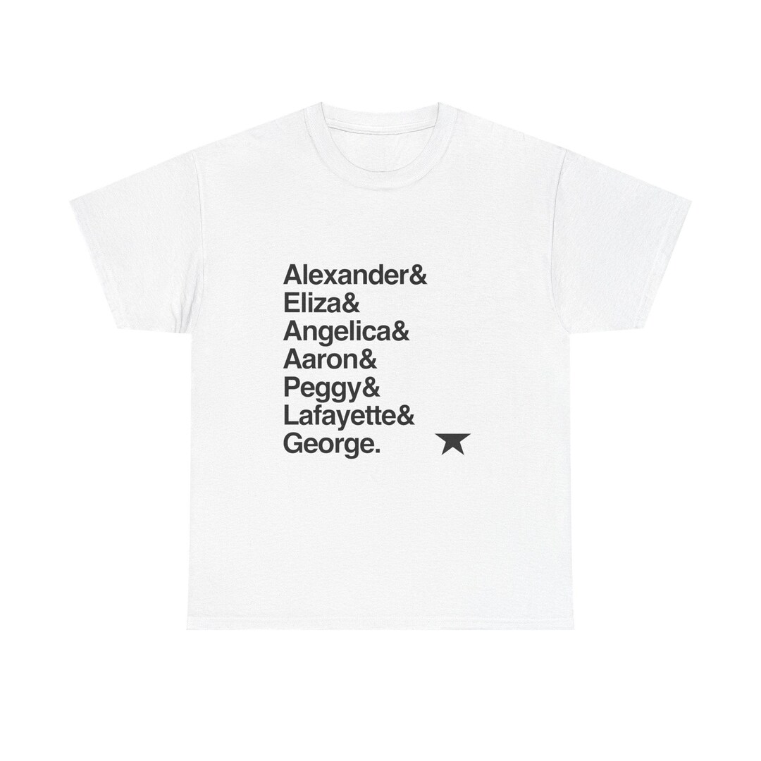 Hamilton T-shirt - Alexander Hamilton, My Shot Names List Tee | Lin ...