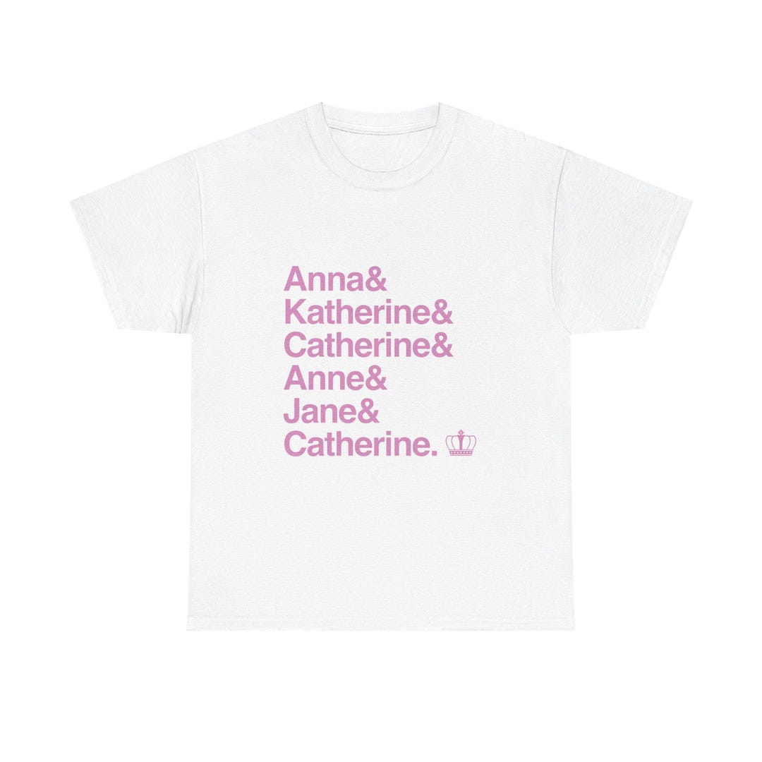 Six T-shirt - Six Queens, Ex-wives Names List Tee | Pop Musical ...