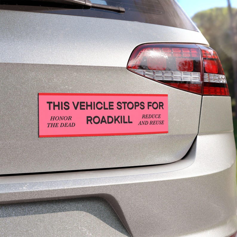 This Vehicle Stops for Roadkill Car Magnet - Etsy