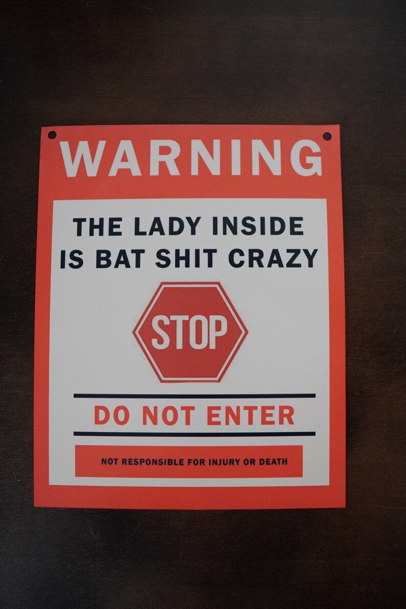 Warning Sign Crazy Lady Inside Beware. Proceed With Caution Keep Out - Etsy
