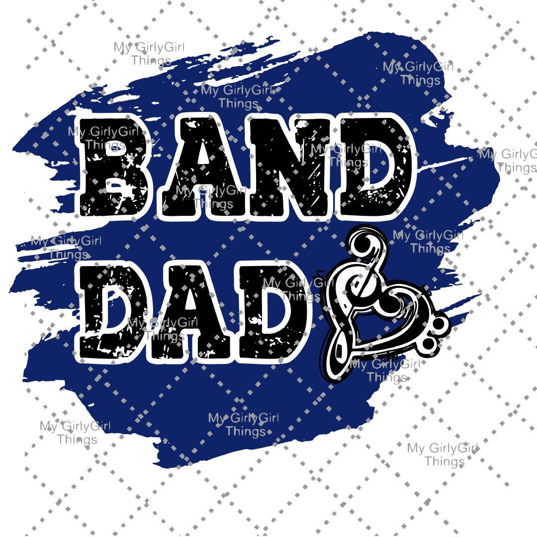 Band Dad , Marching Band, DIGITAL IMAGE for Sublimation PNG, Halftime ...