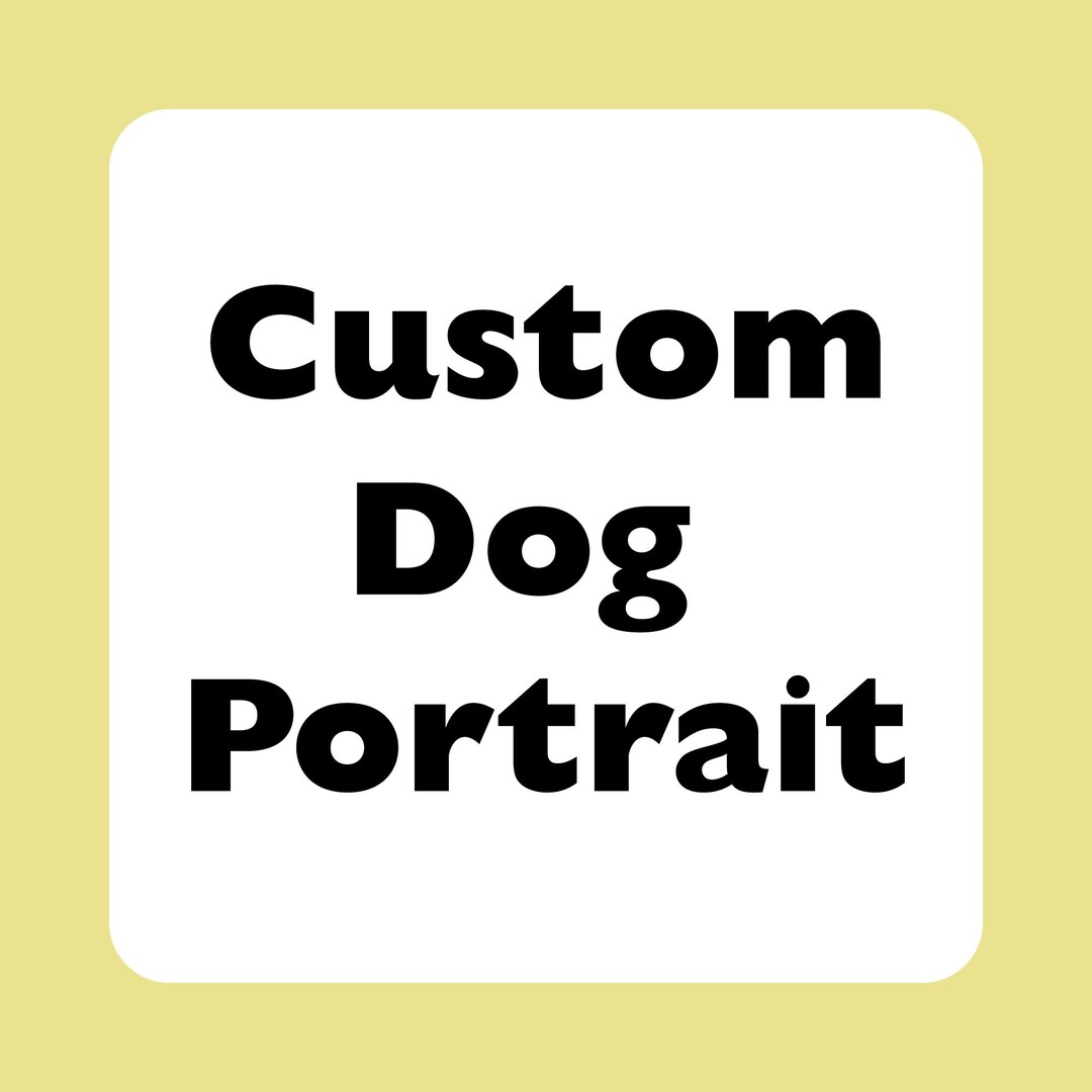 Custom Dog Portrait coming Soon - Etsy