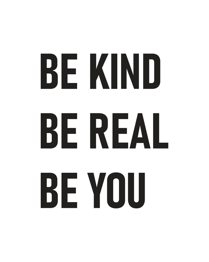 Be Kind Be Real Be You Digital Art. Printable Affirmation Poster ...